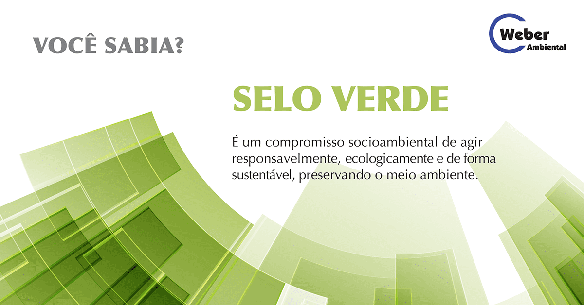 Selo Verde: entenda o que é e qual é a sua importância – Weber Ambiental